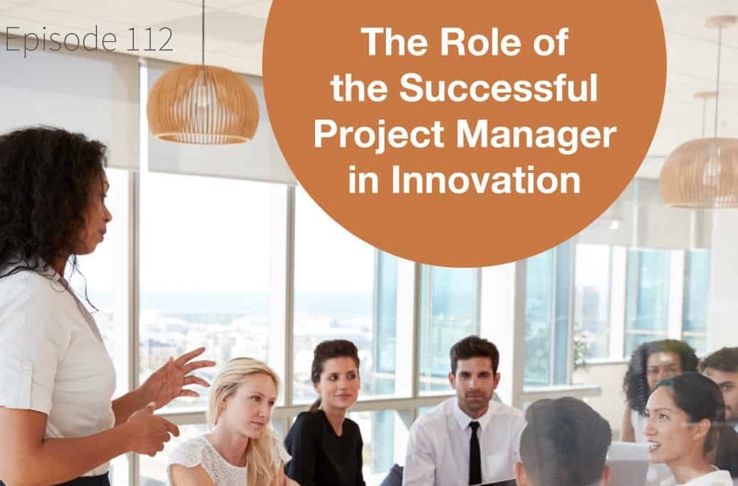 PDDCAST – The Role of the Successful Project Manager in Innovation ...